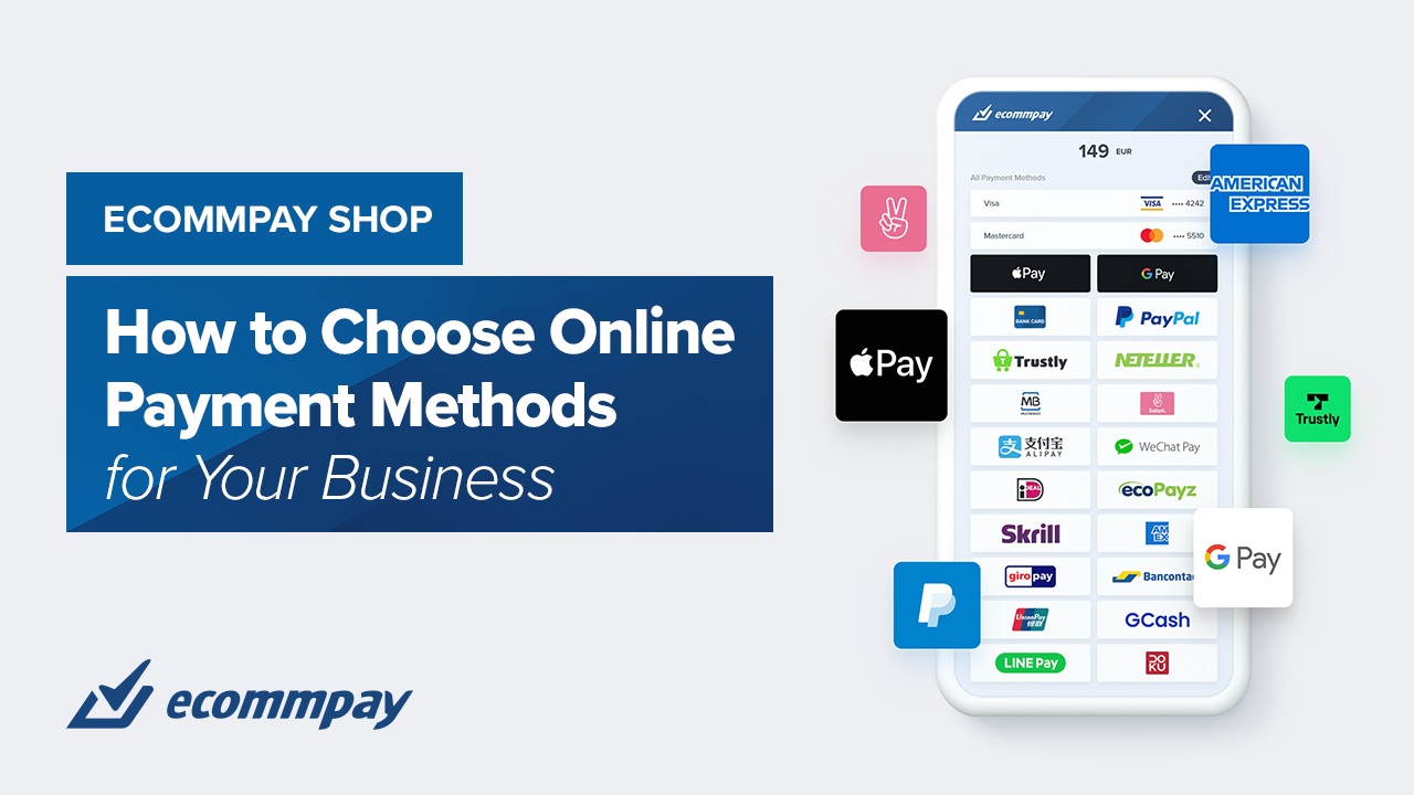 How to find online payment methods for your business | ECOMMPAY